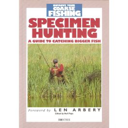 SPECIMEN HUNTING: A GUIDE TO CATCHING BIGGER FISH. Edited by Neil Pope ...