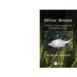 SILVER BREAM: BRITAIN'S MOST NEGLECTED FRESHWATER FISH. By Professor ...